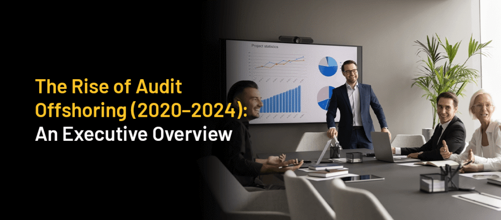 The Rise of Audit Offshoring (2020–2024): An Executive Overview - GroWize
